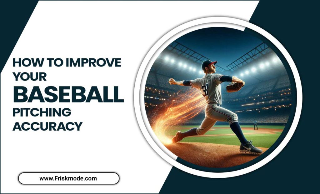 How To Improve Your Baseball Pitching Accuracy - Pro Tips!
