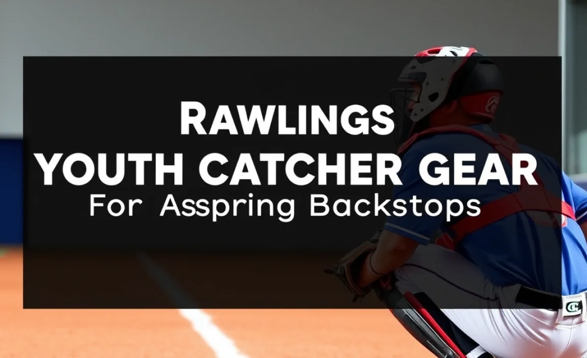 Rawlings Youth Catcher Gear For Aspiring Backstops: Best Set - FriskMode